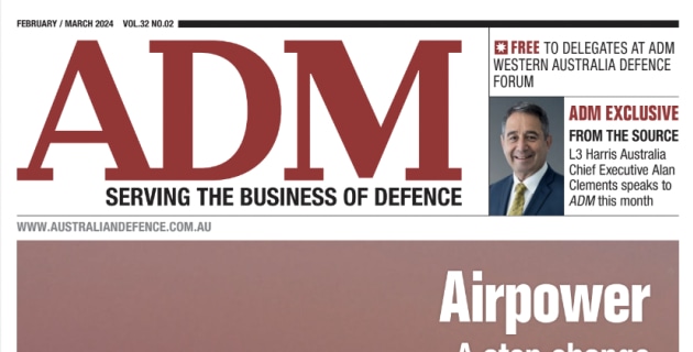 ADM February/March 2024 - Australian Defence Magazine